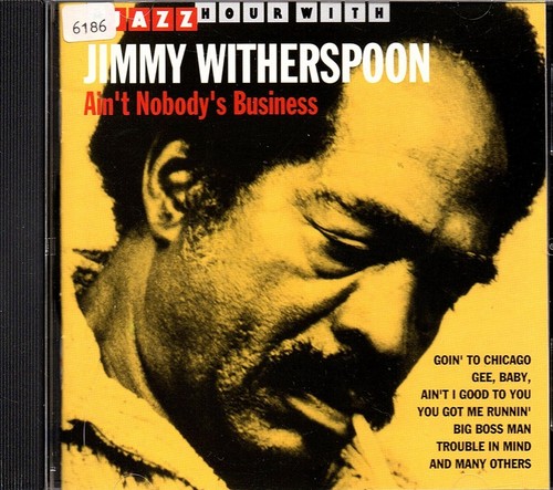 JIMMY WITHERSPOON CD SPA / A JAZZ HOUR WITH " AIN'T NOBODY'S BUSINESS ...