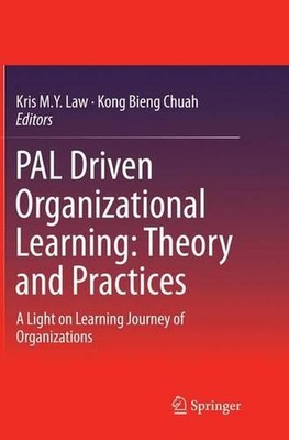 PAL Driven Organizational Learning: Theory and Practices: A Light on ...
