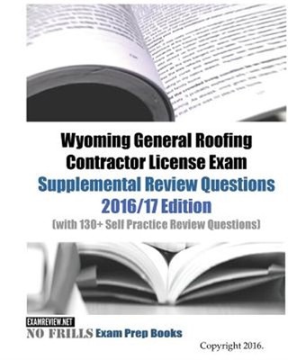 Wyoming General Roofing Contractor License Exam Supplemental Review ...