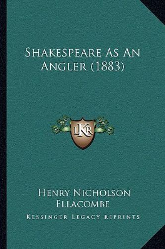 Shakespeare As an Angler by Henry Nicholson Ellacombe (2010, Trade ...