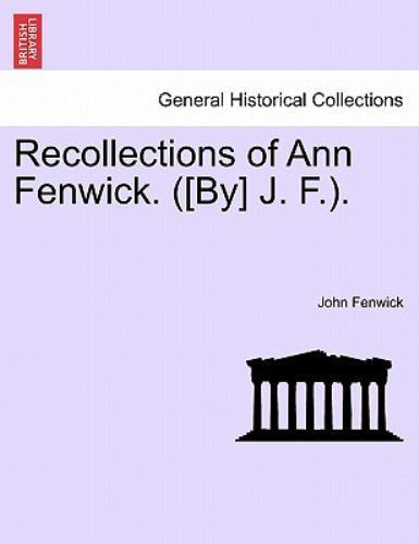 Recollections of Ann Fenwick by John Fenwick (2011, Trade Paperback ...