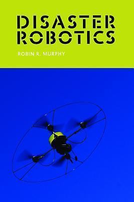 Disaster Robotics by Robin R. Murphy (2017, Trade Paperback) for sale ...