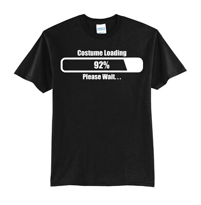 COSTUME LOADING PLEASE WAIT-NEW-T-SHIRT-GREAT GIFT IDEA-FUNNY-HALLOWEEN ...