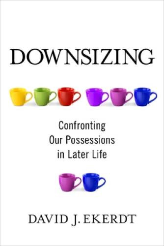 Downsizing: Confronting Our Possessions in Later Life - Paperback - VERY GOOD 9780231189811| eBay