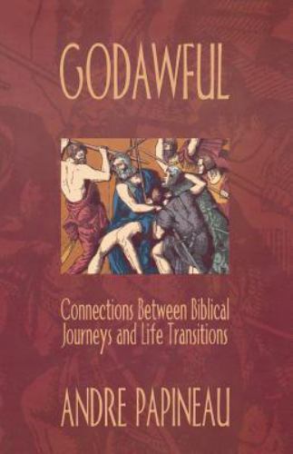 Godawful : Connections Between Biblical Journeys and Life Transitions ...
