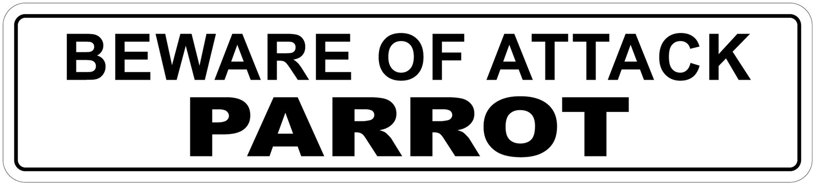 *Aluminum* Beware Of Attack Parrot 4" x 18" Funny Metal Novelty Sign | eBay