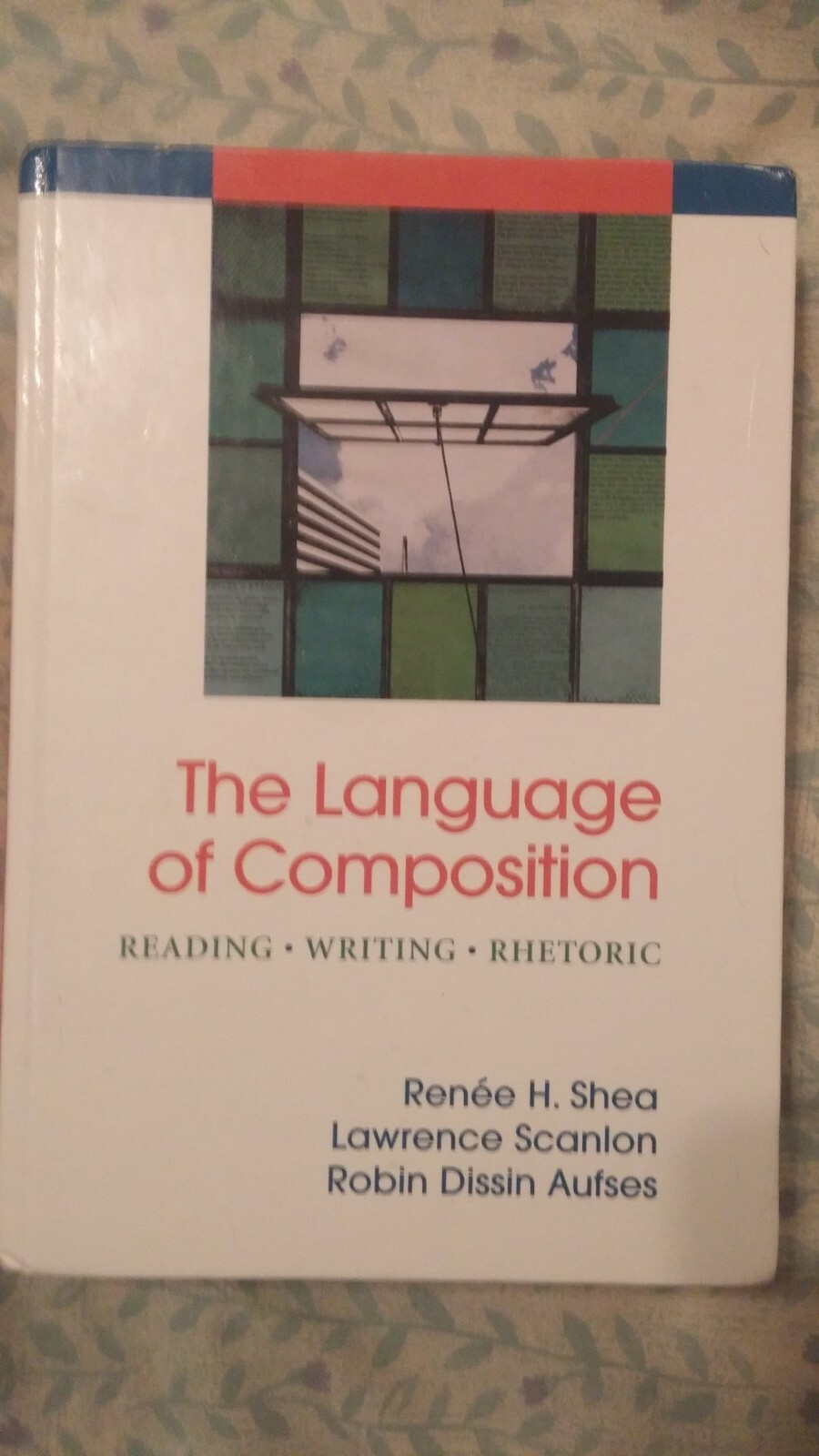 The Language Of Composition: Reading, Writing, Rhetoric (Textbook) 2008 ...