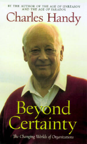 Beyond Certainty: The Changing Worlds of Organizations - Hardcover - GOOD | eBay