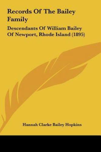Records of the Bailey Family : Descendants of William Bailey of Newport ...