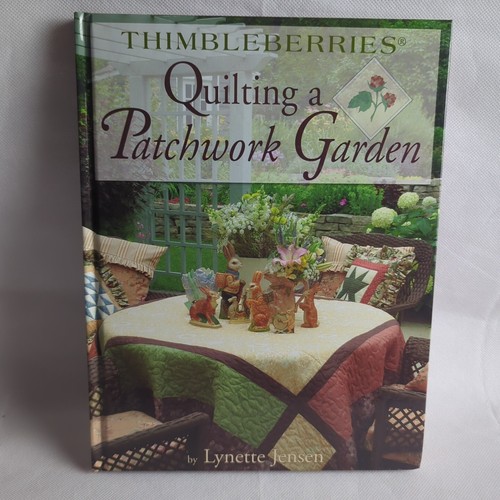 Thimbleberries QUILTING A PATCHWORK GARDEN by Lynette Jensen | HC ...
