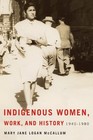 Indigenous Women, Work, and History: 194 McCallum, Mary Jane Logan ...