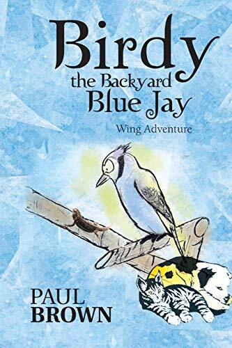 Birdy the Backyard Blue Jay: Wing Adventure 9781481751766| eBay