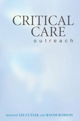 Critical Care Outreach by Lee Cutler: New 9780470025840| eBay