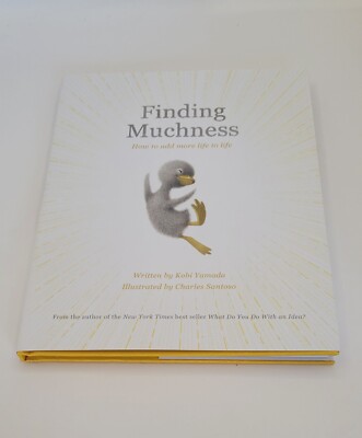 Finding Muchness. How To Add More Life To Life By Kobi Yamada Like New ...
