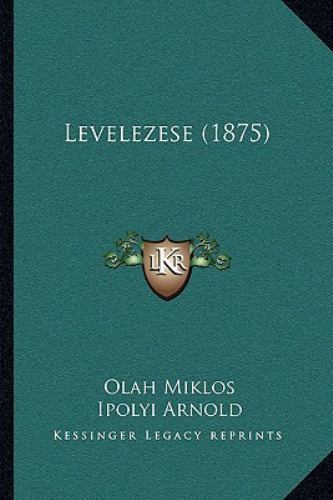 Levelezese by Olah Miklos and Ipolyi Arnold (2010, Trade Paperback) for sale online | eBay