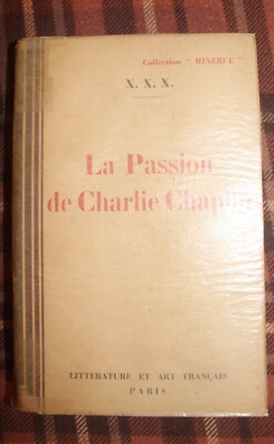 La Passion de Charlie Chaplin collection Minerve Baudinière TBE SD | eBay