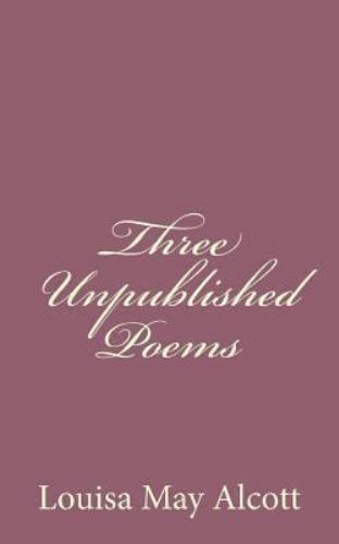 Three Unpublished Poems by Louisa Alcott (2013, Trade Paperback) for ...