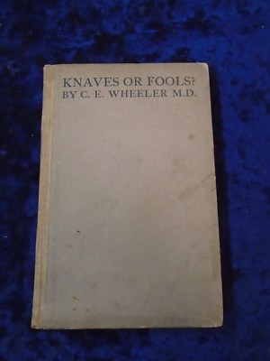 KNAVES OR FOOLS ? by C.E. WHEELER - JOHN HOGG - Hardback - 1908 | eBay