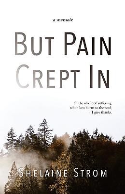 But Pain Crept In by Strom, Shelaine -Paperback | eBay
