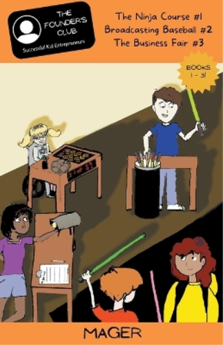 Kelly Mager Books 1-3 (Poche) Founder's Club: Successful Kid ...