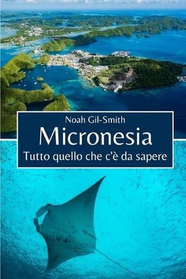 Micronesia: Tutto quello che c'? da sapere by Leonardo Liam Russo ...