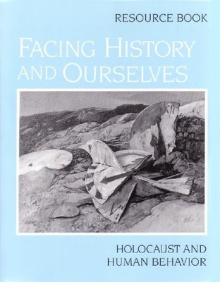 Facing History and Ourselves: Holocaust and Human Behavior by Strom ...