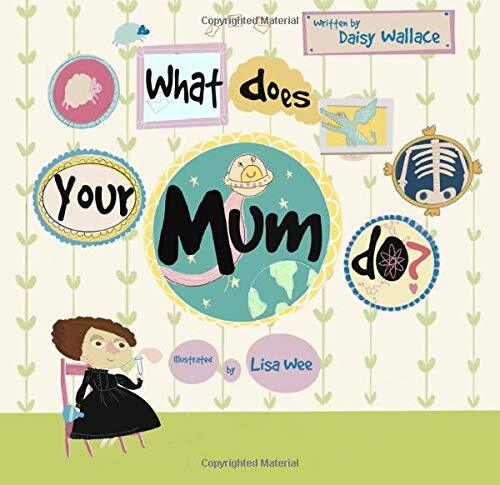 What Does Your Mum Do?, Wallace, Daisy | eBay