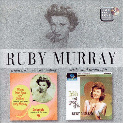Ruby Murray : When Irish Eyes Are Smiling/Irish....And Proud Of It CD ...