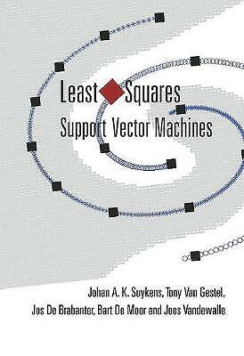 Least Squares Support Vector Machines by Bart De Moor, Joseph De ...