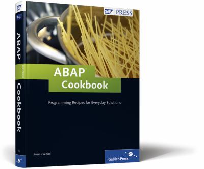 ABAP Cookbook : Programming Recipes for Everyday Solutions by James Wood (2010, Hardcover) for ...
