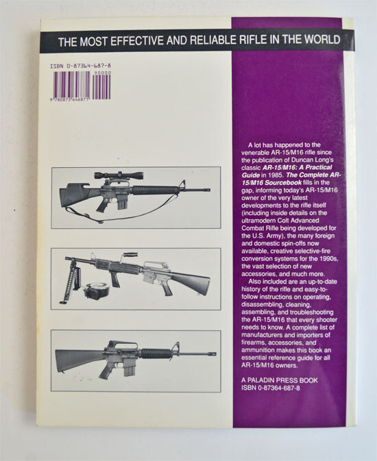 The Complete AR-15 / M16 Source Book What Every Shooter Needs To Know ...