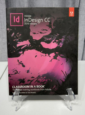 Adobe InDesign Classroom in a Book, 2019 - By Kelly Anton and Tina ...