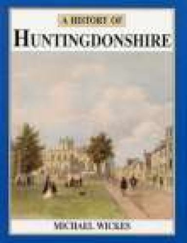 History of Huntingdonshire by Michael J. Wickes (1995, Trade Paperback ...