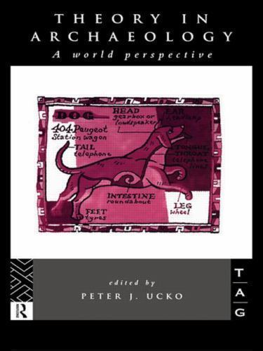 Theory in Archaeology : A World Perspective by Peter J. Ucko (2011 ...