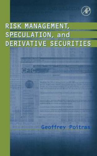 Risk Management, Speculation, and Derivative Securities by Geoffrey ...