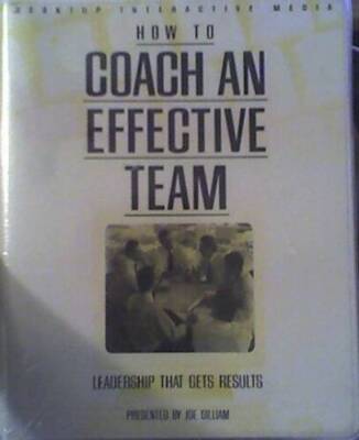 How to Coach an Effective Team: Leadership That Gets Results (Sixty ...