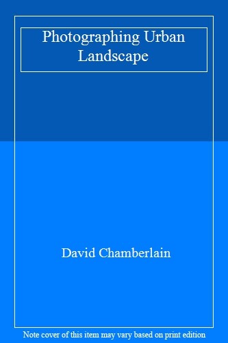 Photographing Urban Landscape By David Chamberlain 9780713718492| eBay
