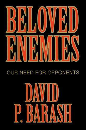 Beloved Enemies : Our Need for Opponents by David P. Barash (1994 ...