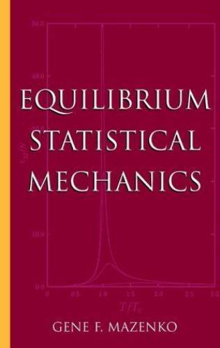 Equilibrium Statistical Mechanics by Gene F. Mazenko (2000, Hardcover ...