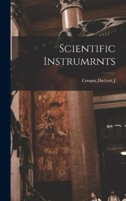 Scientific Instrumrnts by Cooper, Herbert J. [Hardback] | eBay