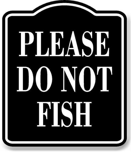 Please Do Not Fish BLACK Aluminum Composite Sign | eBay