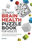 The Ultimate Brain Health Puzzle Book for Adults: Crosswords, Sudoku ...