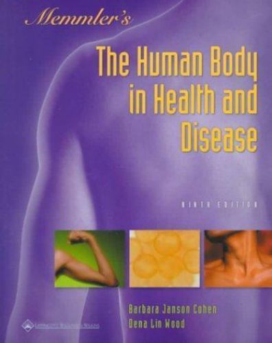 Memmler's the Human Body in Health and Disease by Barbara Janson Cohen ...
