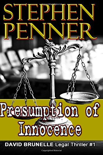 PRESUMPTION OF INNOCENCE: DAVID BRUNELLE LEGAL THRILLER #1 By Stephen ...