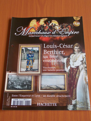 Fascicule N°138 Hachette Maréchaux d'Empire Général Louis-César ...