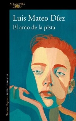 Luiz Mateo Díez El amo de la pista / The Guy in Charge (Taschenbuch ...