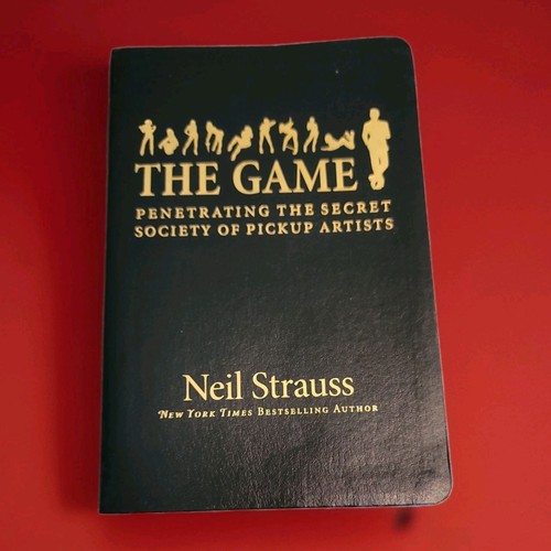 The Game : Penetrating the Secret Society of Pickup Artists by Neil ...