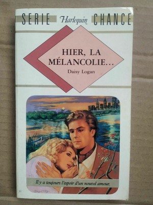 Daisy Logan - Yesterday the Melancholy/ Harlequin Series Chance 1983 ...
