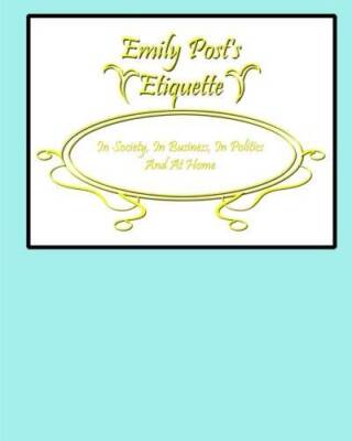 Emily Posts Etiquette - Paperback By Post, Emily - GOOD 9780692340011| eBay