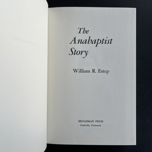 The Anabaptist Story by William Estep Signed 1963 Hardcover DJ Broadman ...